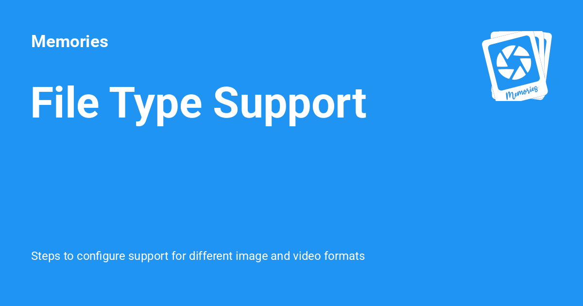 File Type Support - Memories